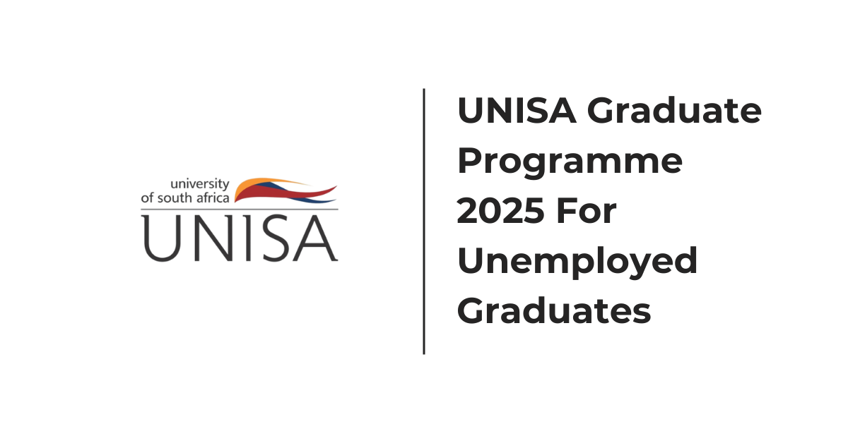 UNISA Graduate Internship Programme 2025, Apply Now. - Global Recruitments Hub
